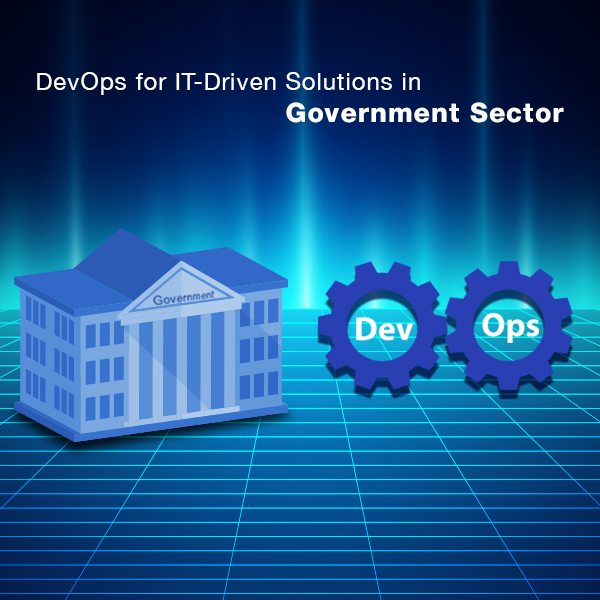 DevOps for Digital-Driven Solutions in Government & Public Sector