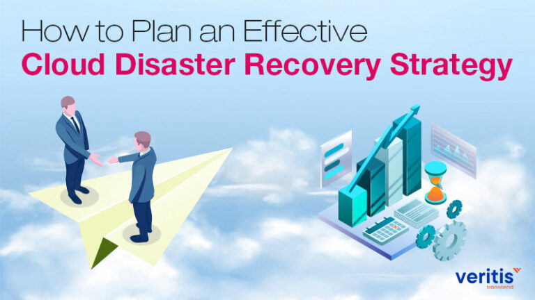 How to Plan an Effective Cloud Disaster Recovery Strategy?