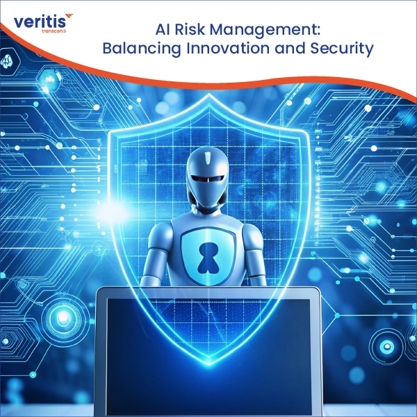 Rise of AI Risk Management : Enable Innovation With Secure AI