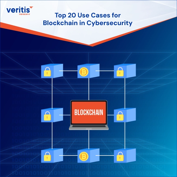 Top Use Cases for Blockchain in Cybersecurity | Veritis