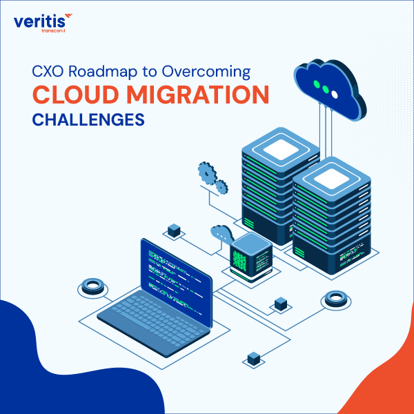 Cloud Migration Challenges: A CXO Roadmap to Success